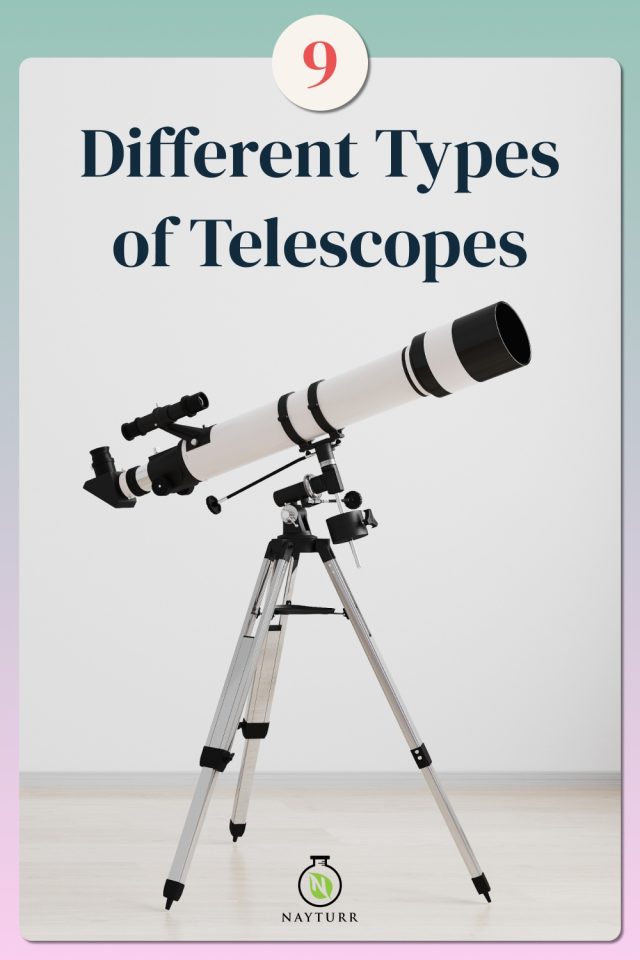 9 Different Types of Telescopes – Nayturr