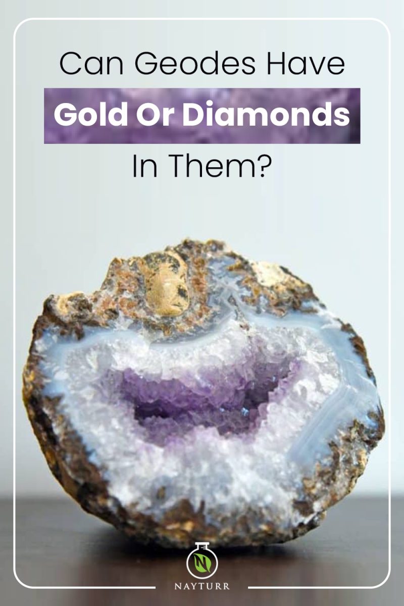 Can Geodes Have Gold Or Diamonds In Them? – Nayturr