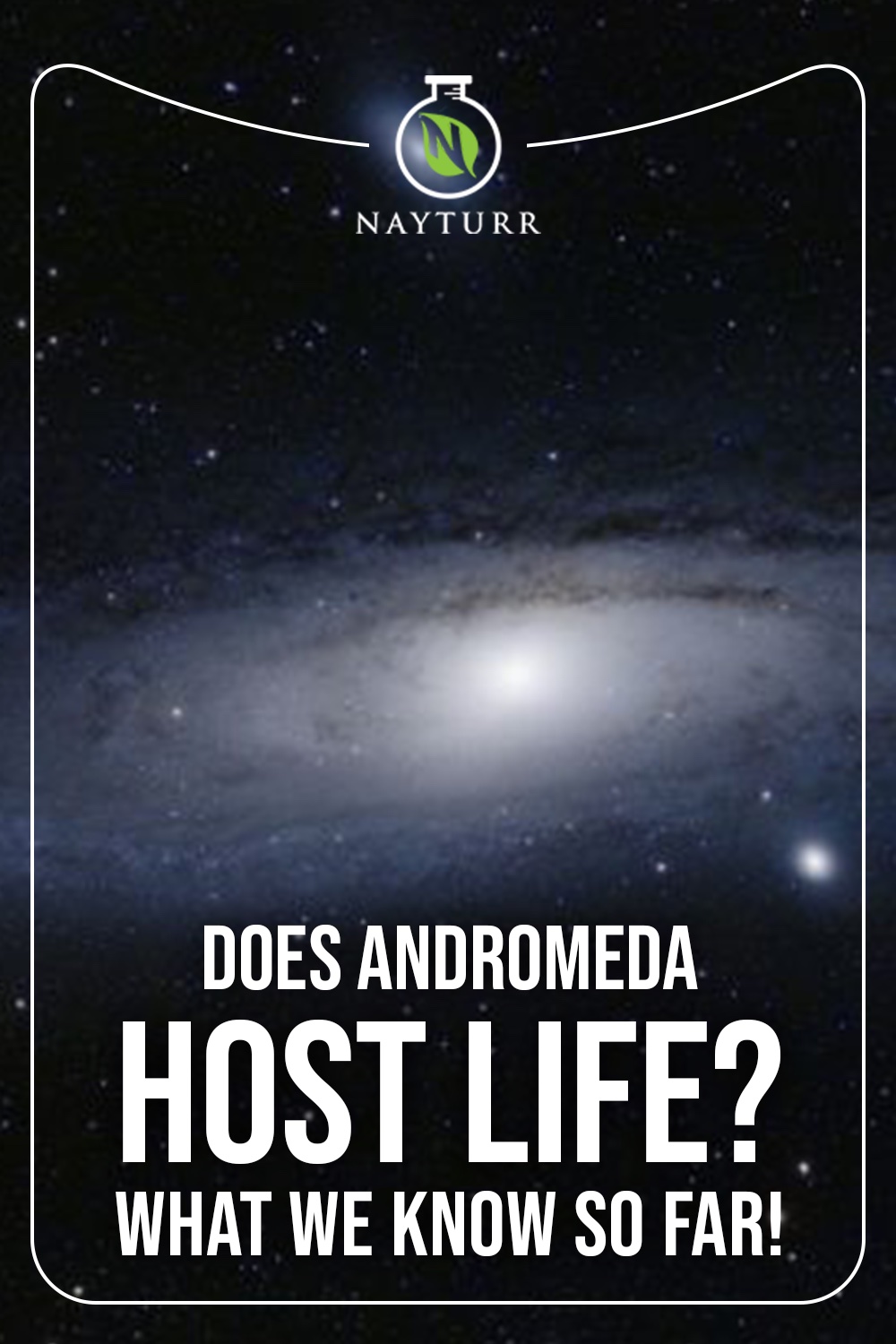 Does Andromeda Host Life? What We Know So Far! – Nayturr